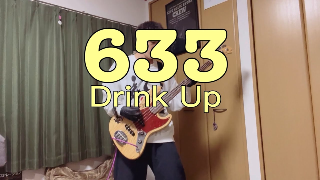 Drink Up / 633【BASS】 - YouTube