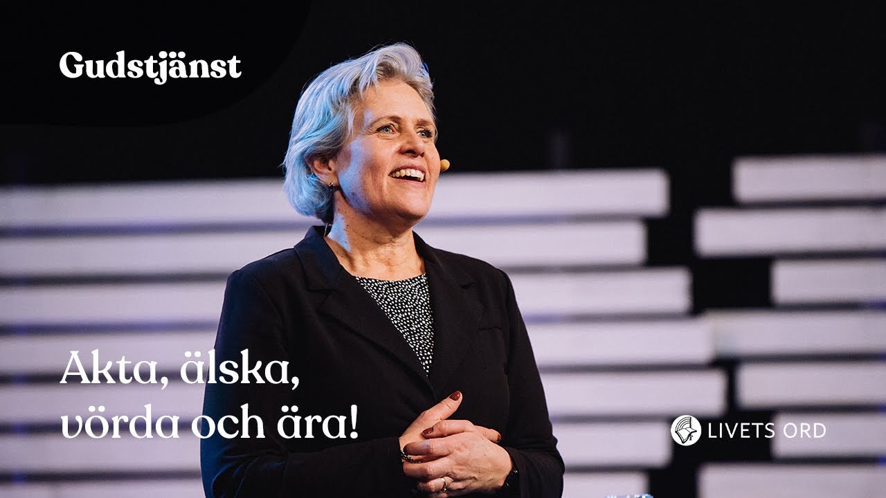 Akta, älska, vörda och ära! | Eva Moberg | Gudstjänst - YouTube