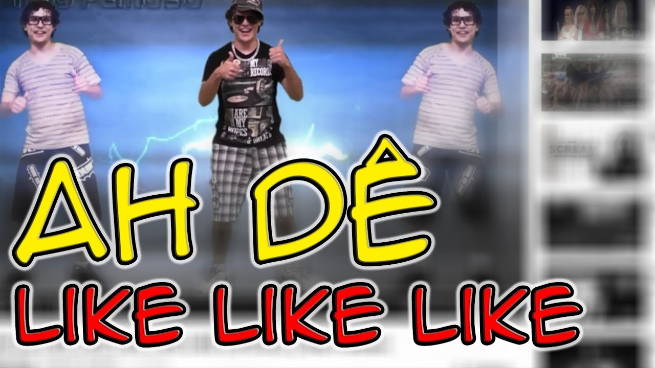 AH DÊ LIKE LIKE LIKE LIKE || Paródia || AH LELEK LEK LEK LEK LEK ...