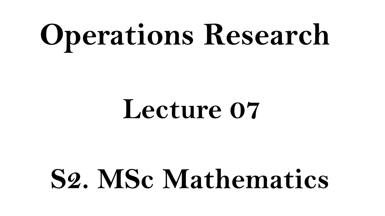 Operations Research lecture 07 - YouTube