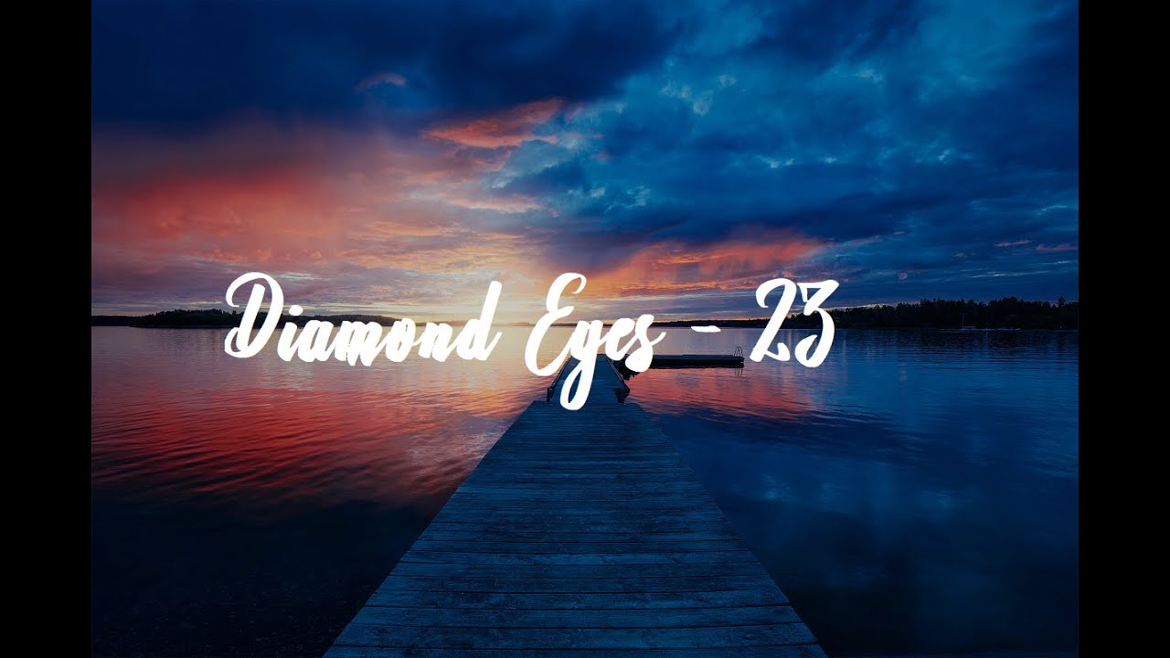 Diamond Eyes - 23 Lyrics - YouTube