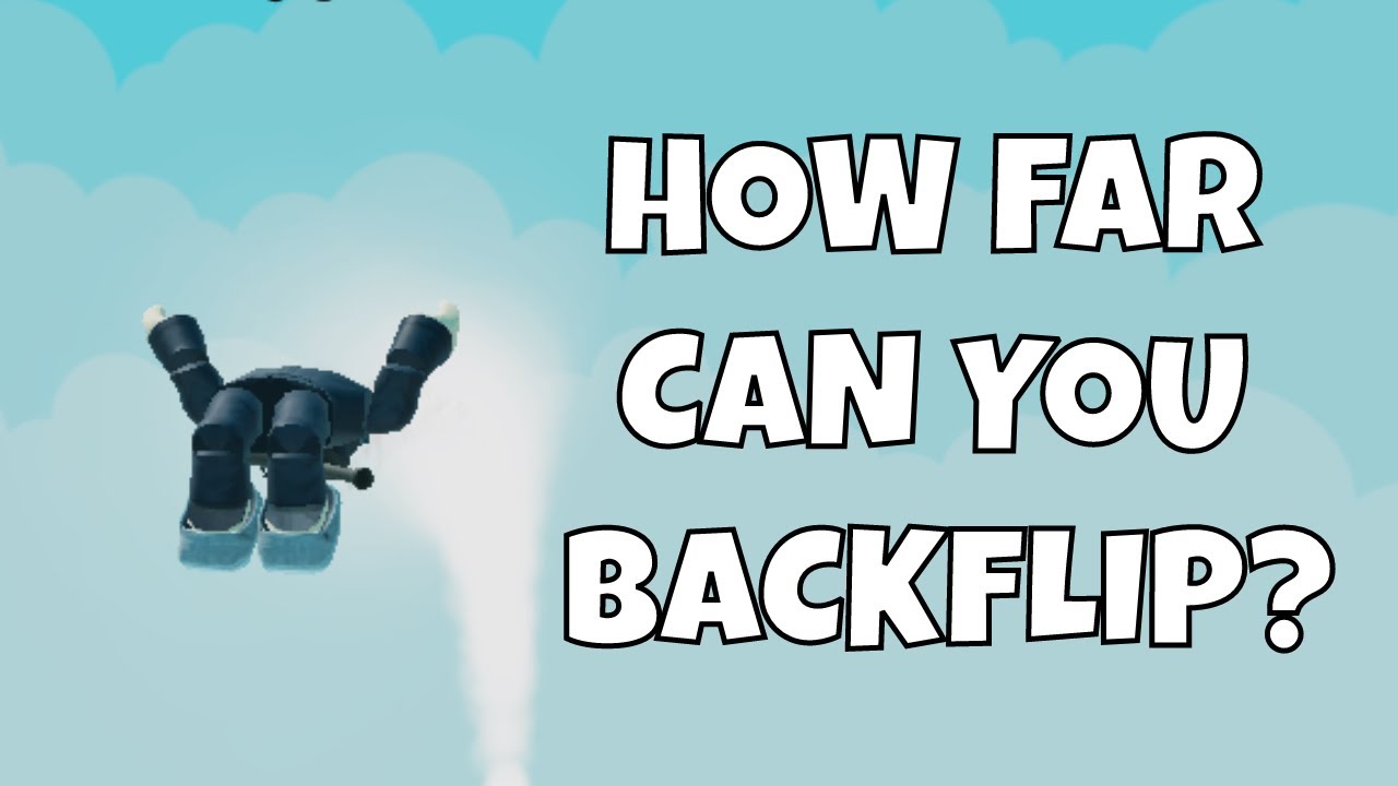 ROBLOX HOW FAR CAN YOU BACKFLIP? - YouTube