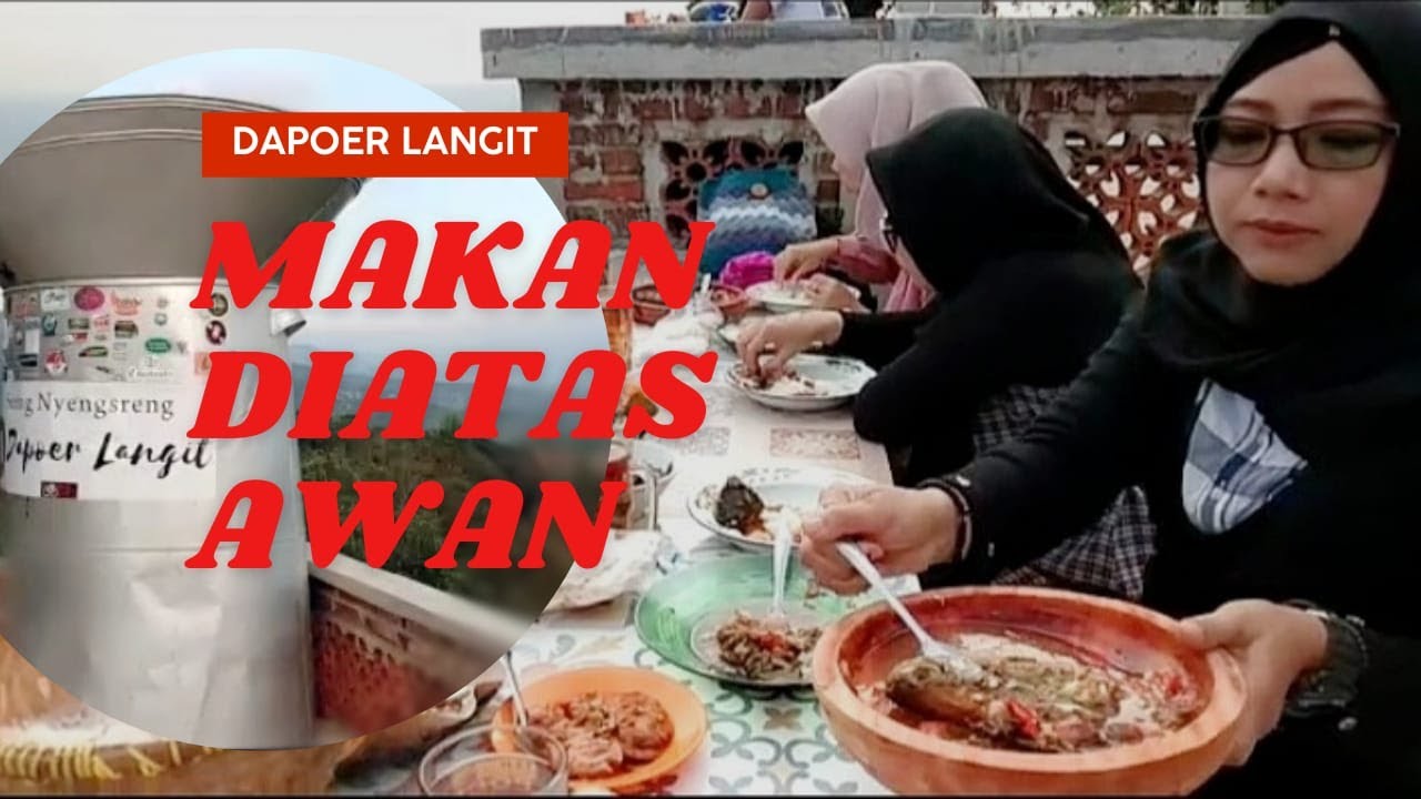 MAKAN DIATAS AWAN DAPOER LANGIT #Bandung #kuliner - YouTube