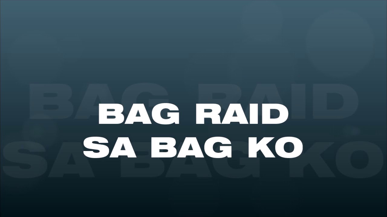 Bag Raid sa Bag Ko... - YouTube