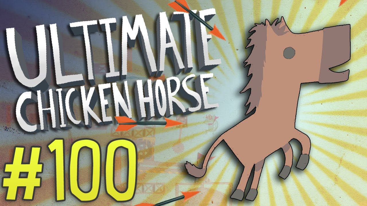 Ultimate Chicken Horse - #100 - ONE HUNDRED EPISODE SPECIAL! - YouTube