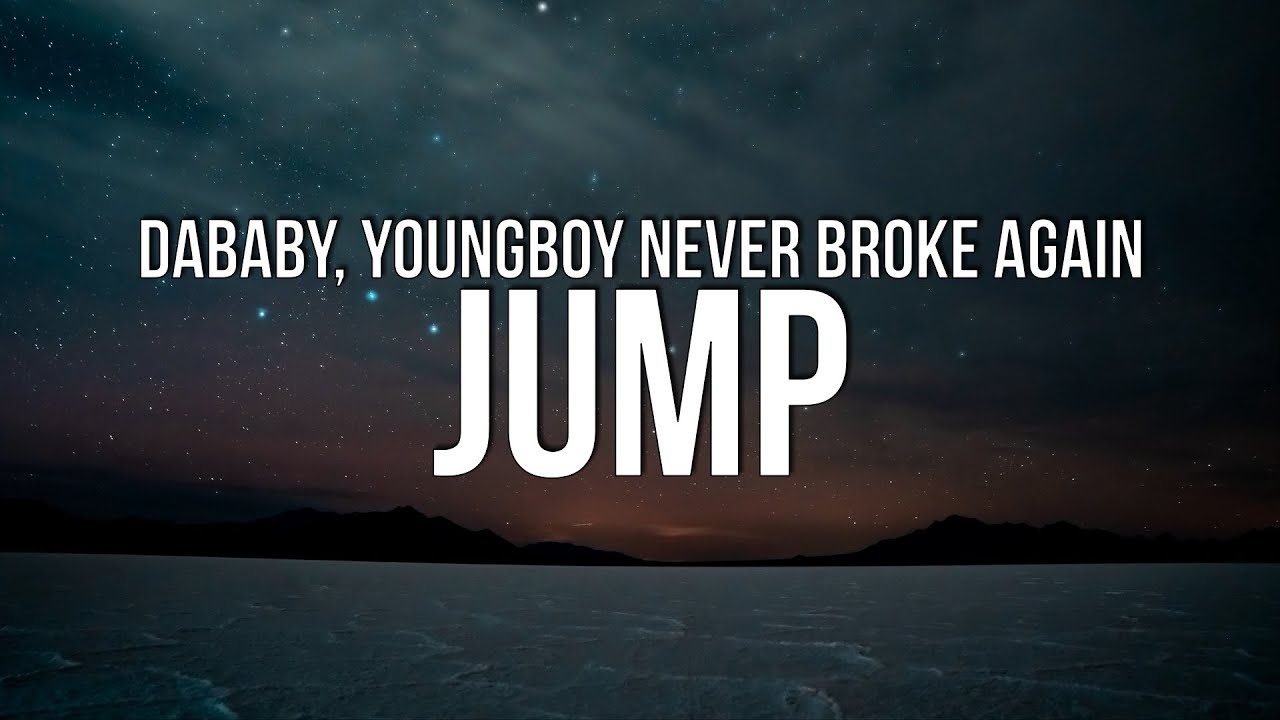 DaBaby - JUMP (Lyrics) ft. YoungBoy Never Broke Again - YouTube