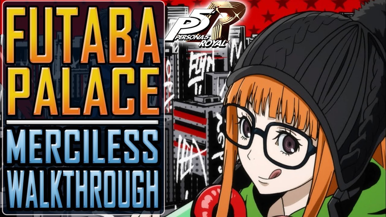 PERSONA 5 ROYAL (12/24) - Futaba's Palace - MERCILESS WALKTHROUGH - YouTube