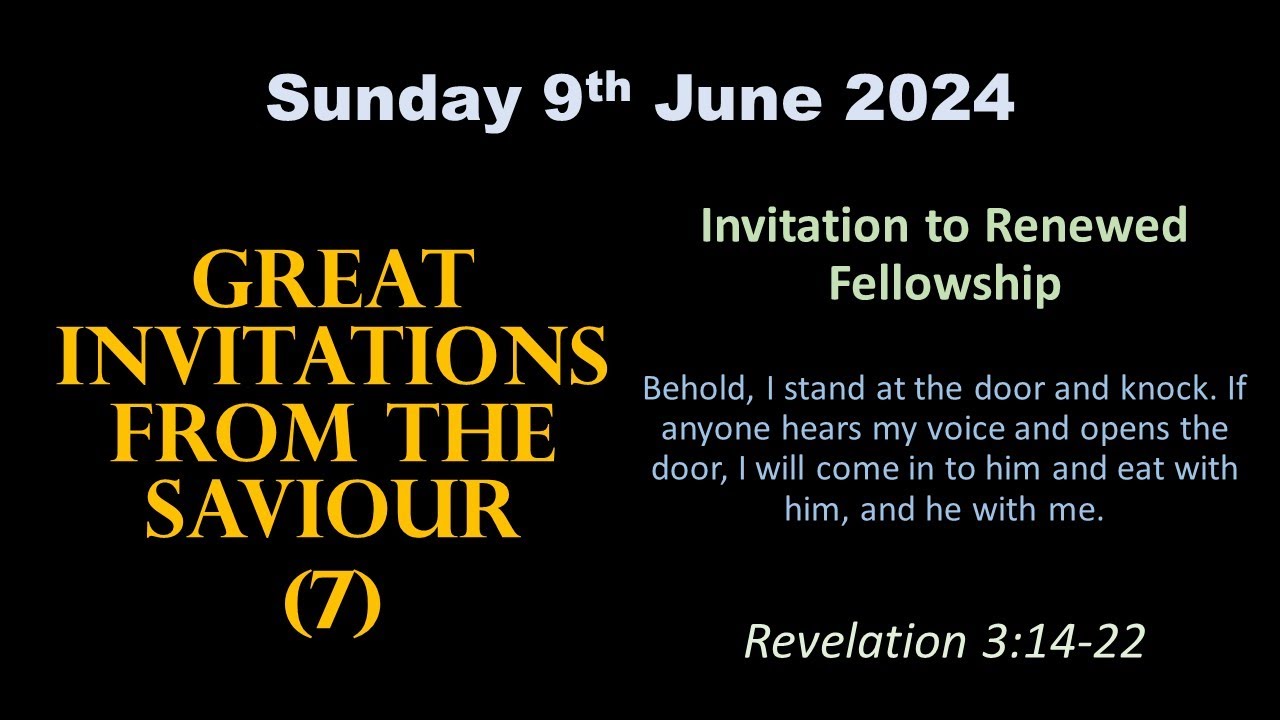 Sunday 9th June: Great Invitations from the Saviour (7) - Revelation 3: ...
