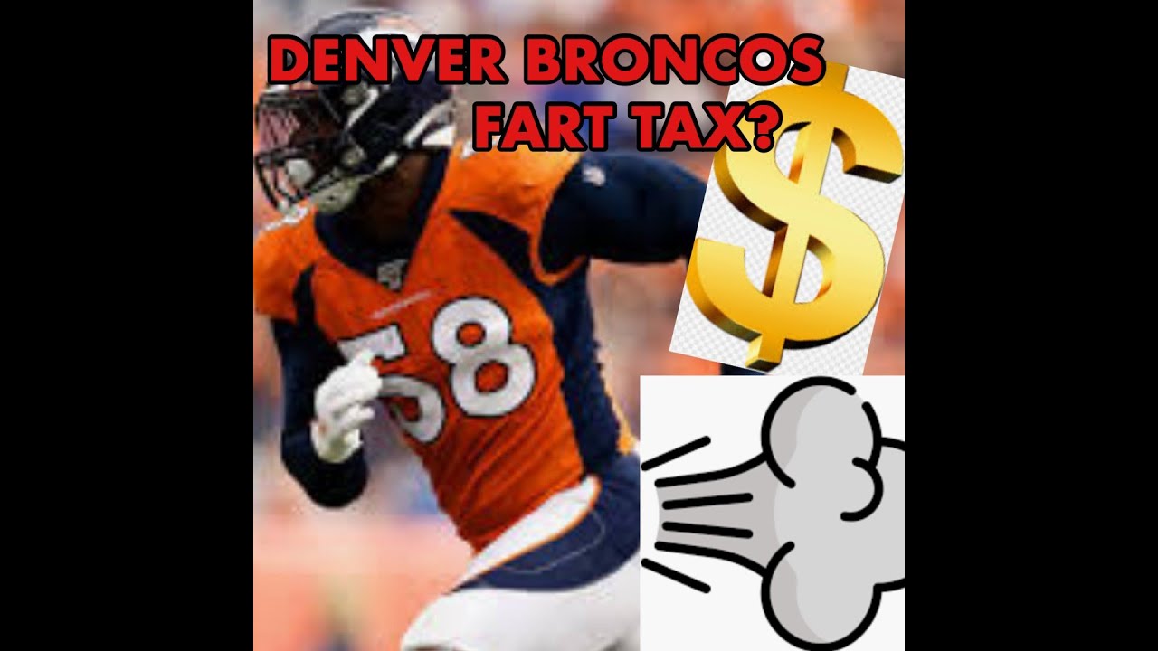 Denver Broncos Fart Tax?! - YouTube