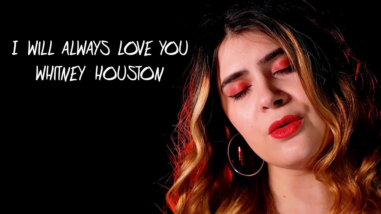 I Will Always Love You (Whitney Houston); By Alexandra Dodoi - YouTube
