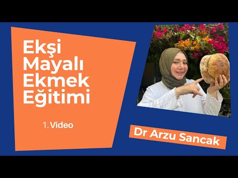 EKŞİ MAYALI EKMEK EĞİTİMİ 1. VİDEO & ARTIK HERKES EKMEK YAPABİLİR