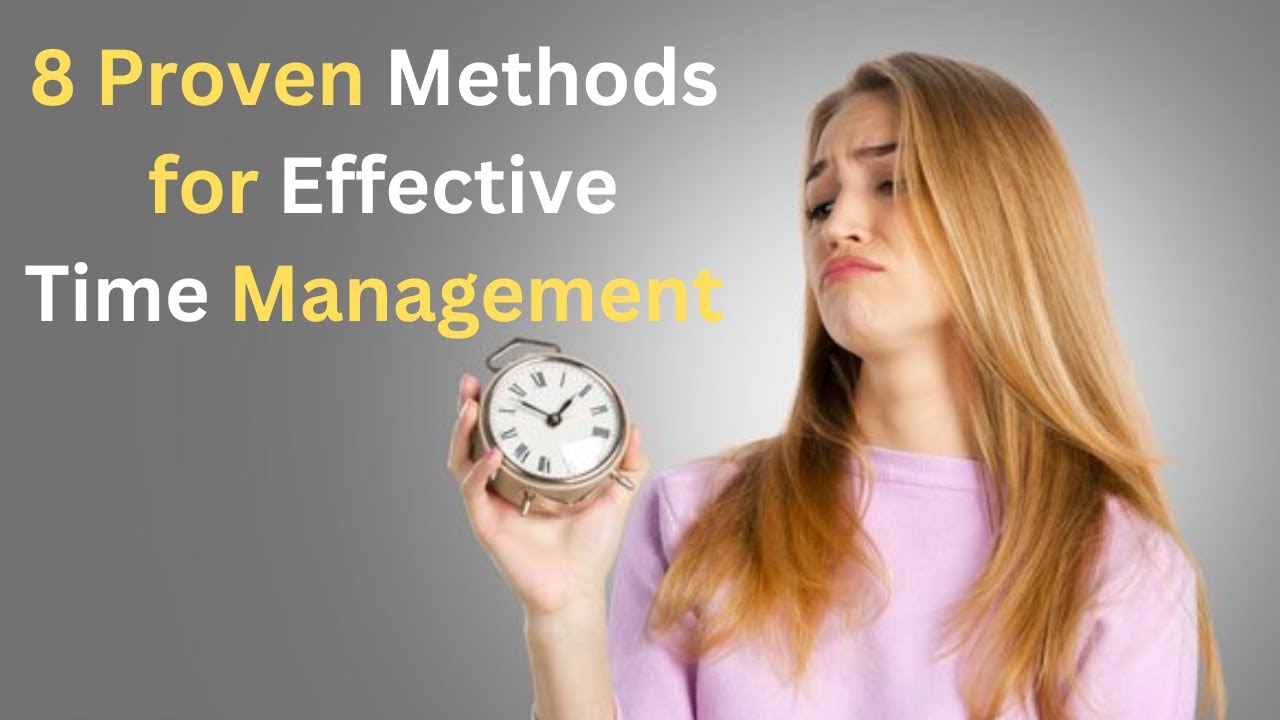 8 Proven Methods for Effective Time Management I Time Management Tips I ...