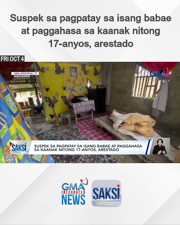 Suspek sa pagpatay sa isang babae at paggahasa sa kaanak nitong 17-anyos, arestado | Saksi - YouTube
