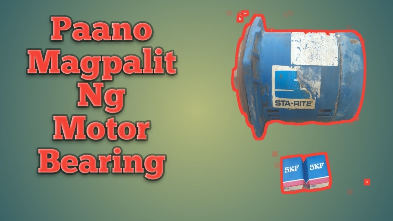 PagPalit Ng Motor Bearing|| Samnan Company|Starite Motor - YouTube
