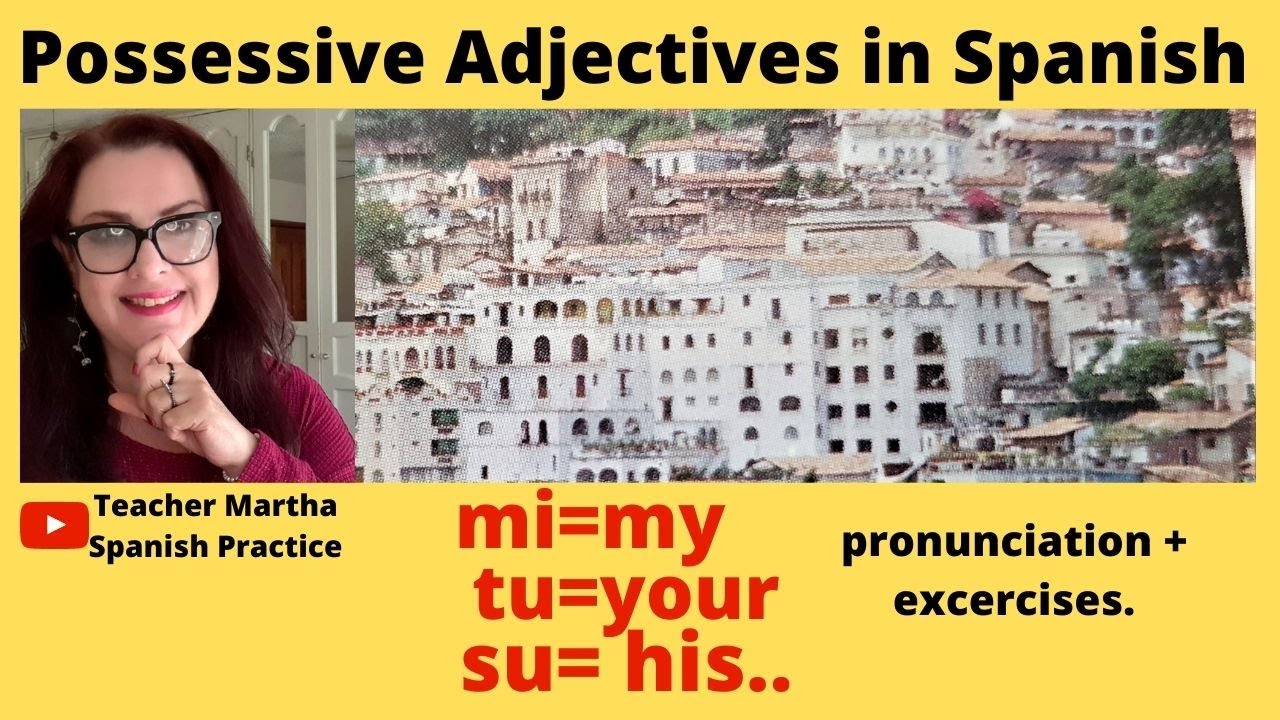 possessive adjectives in Spanish/ mi tu su nuestro/adjetivos posesivos ...