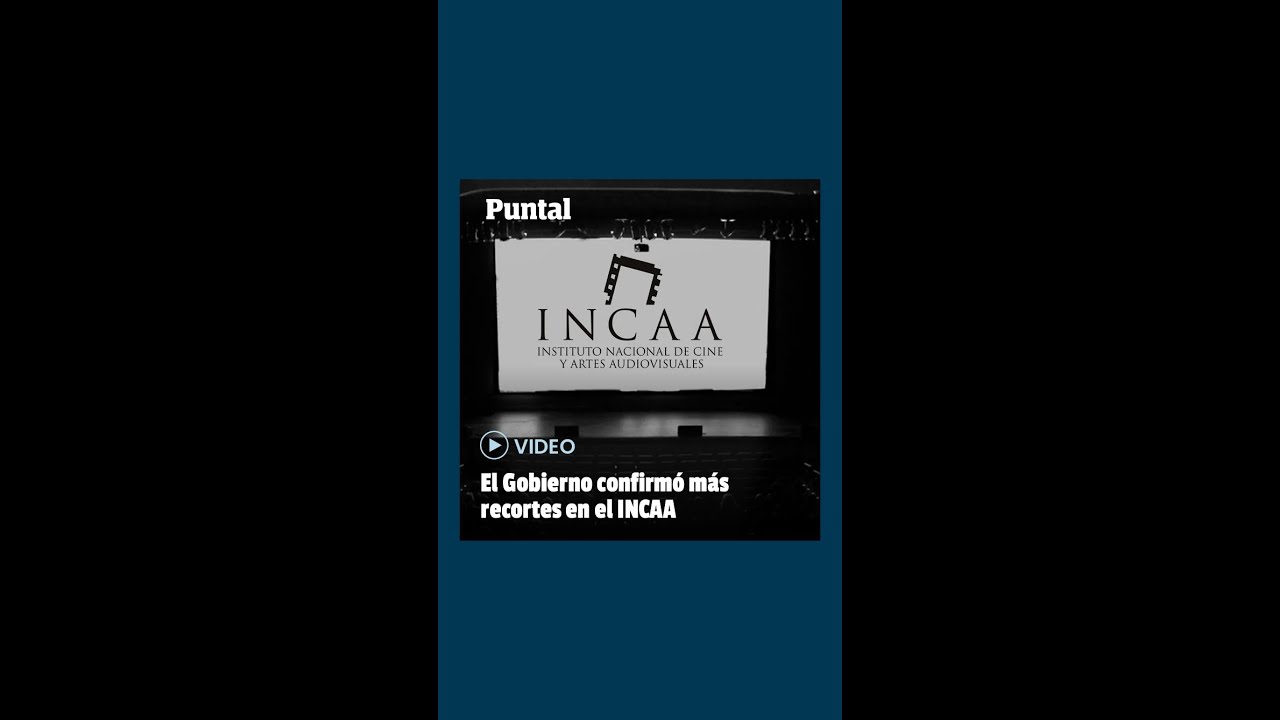 El Gobierno confirmó más recortes en el INCAA⁣ - YouTube