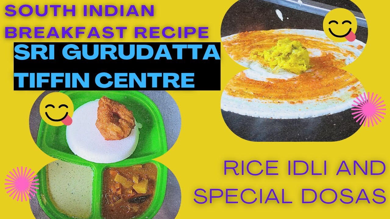 Authentic South Indian Tiffin Delights by Sri Gurudatta Tiffin Centre ...