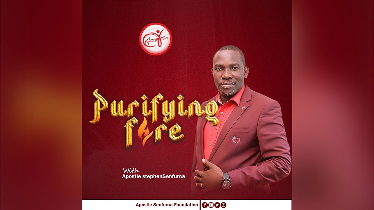 PURIFYING FIRE - Ap. Stephen Senfuma - YouTube