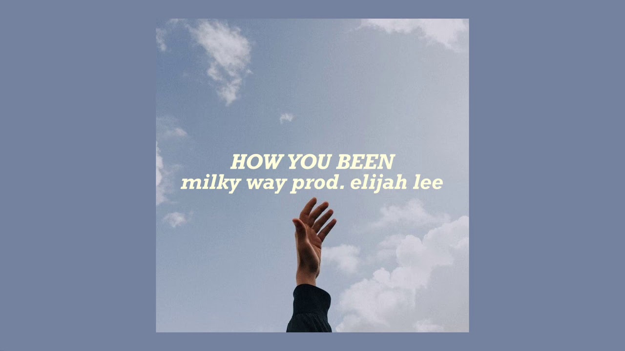 milky day prod. elijah lee - how you been (lyrics) - YouTube