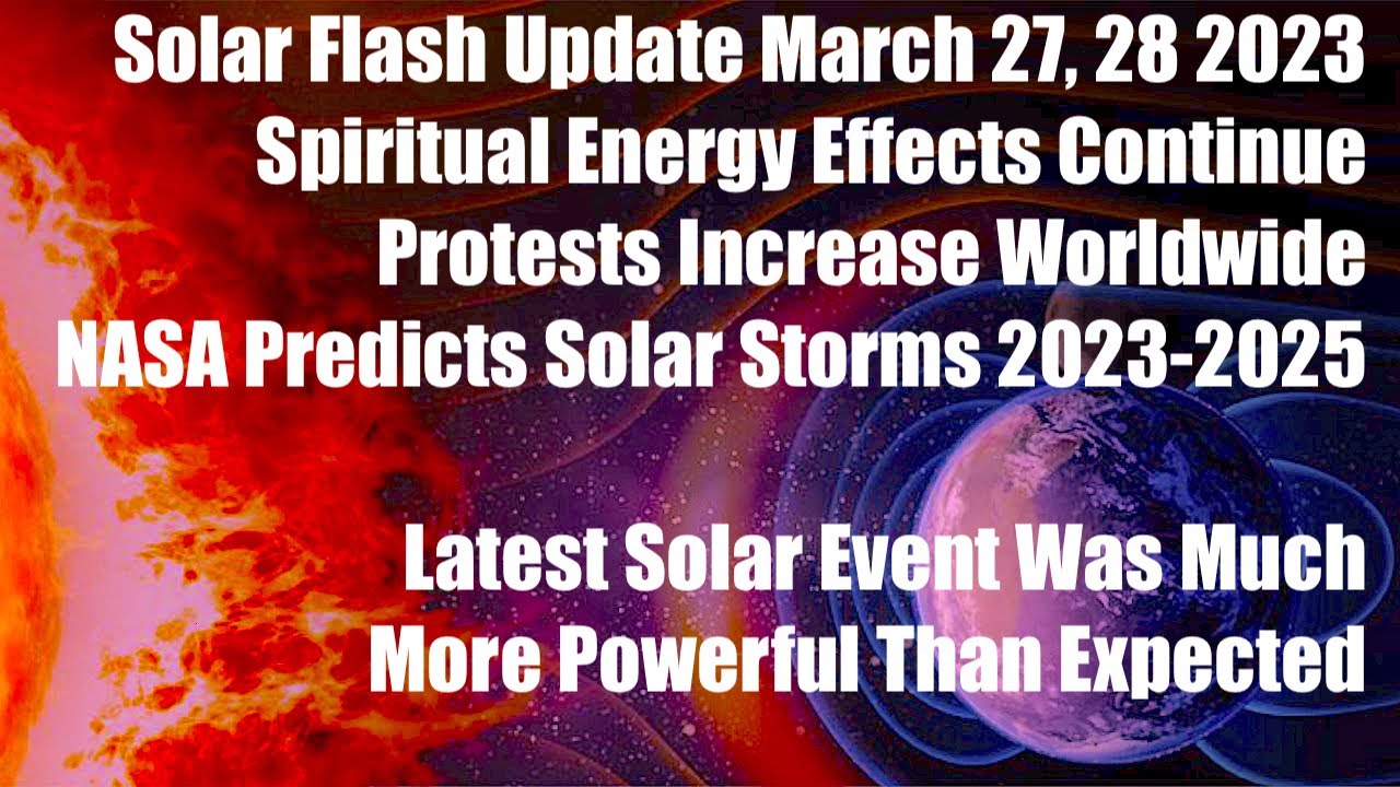 Solar Flash Update March 27 & 28 2023 First Wave Effects Continue, NASA ...