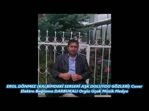 EROL DÖNMEZ KALBİMDEKİ SERSERİ AŞK DOLUYDU GÖZLERİ Cover Elektro Bağlama DARBUKALI Orglu Uçak Müz 08
