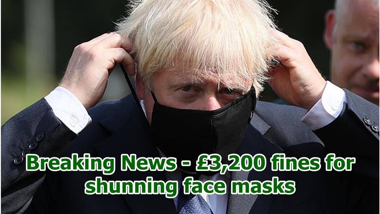 Breaking News - £3,200 fines for shunning face masks - YouTube