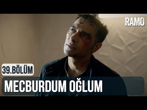 Mecburdum Oğlum | Ramo 39.Bölüm