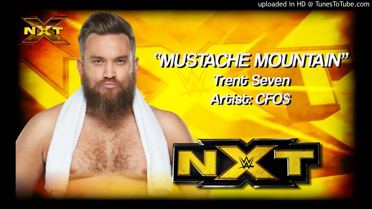 Trent Seven 2017 v2 - "Mustache Mountain" WWE NXT Entrance Theme - YouTube