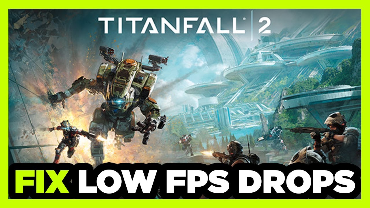 How to FIX Titanfall 2 Low FPS Drops & Lagging! - YouTube