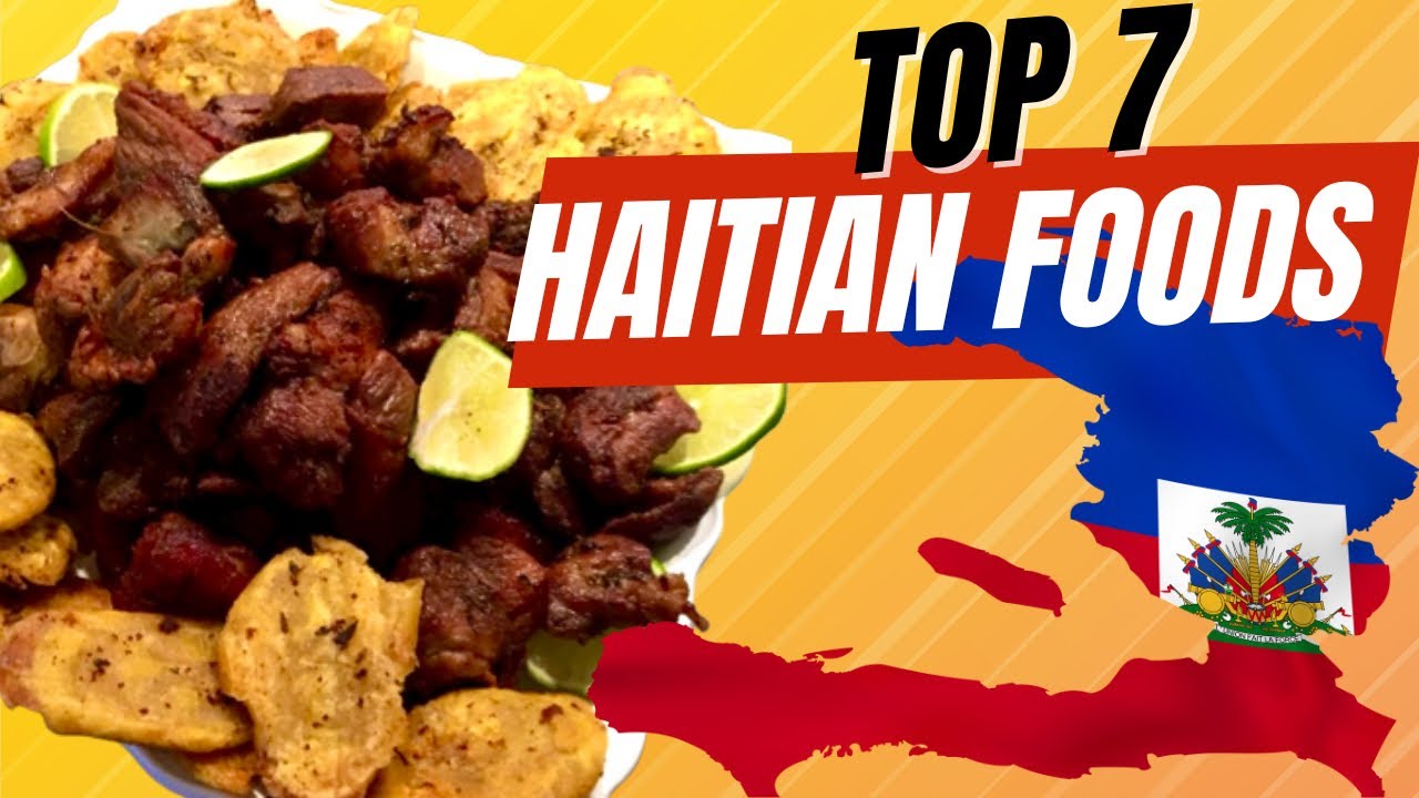 Top 7 Haitian Foods YOU MUST TRY - YouTube