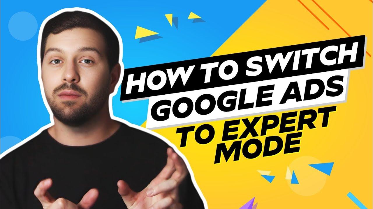 How To Switch Google Ads To Expert Mode - YouTube