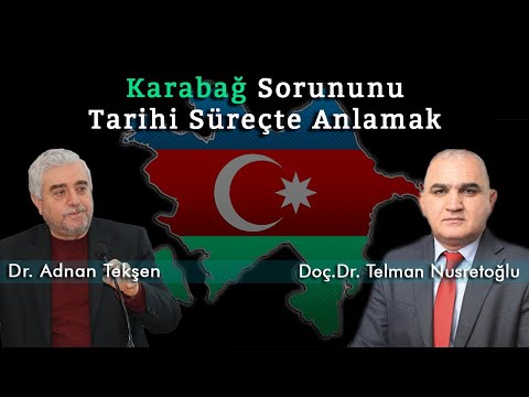 Karabağ Sorununu Tarihi Süreçte Anlamak