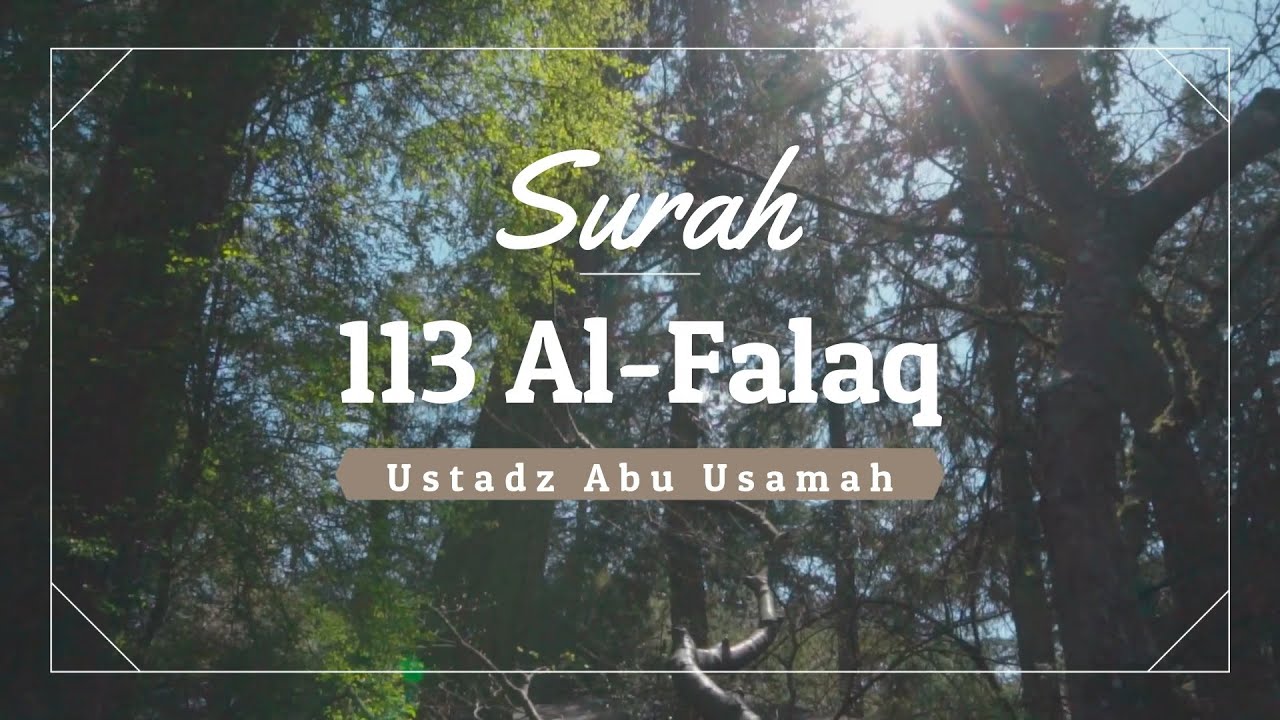 Surah 113 Al Falaq - Ustadz Abu Usamah - YouTube