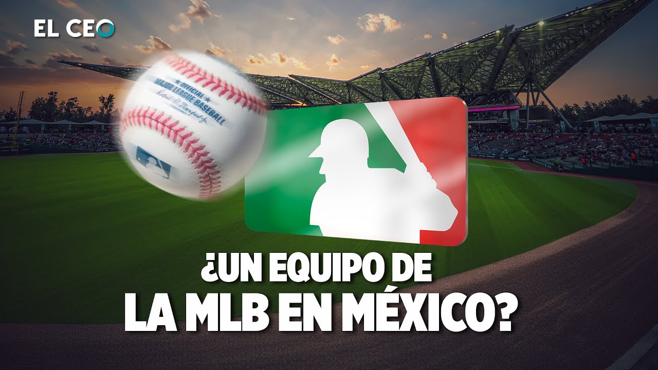¿Un equipo de la MLB en México? - YouTube