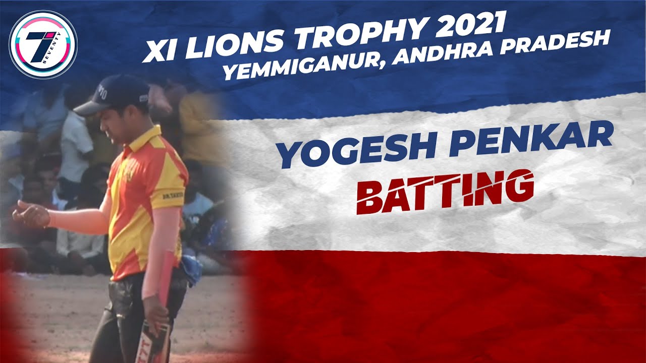 YOGESH PENKAR | BATTING | XI LIONS TROPHY 2021 | YEMMIGANUR, ANDHRA ...