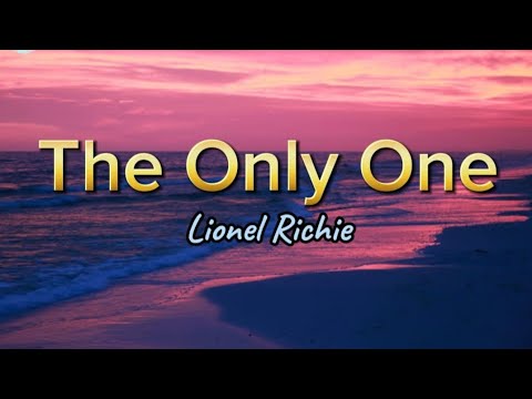 The Only One || Lionel Richie || Lyrics - YouTube