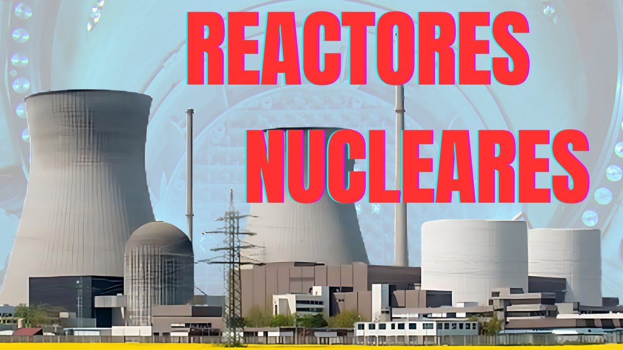 Así funciona un REACTOR NUCLEAR - YouTube