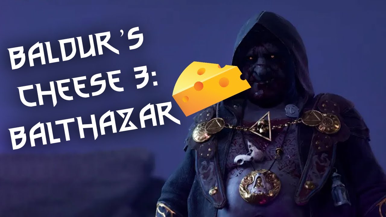 Baldur's Cheese 3 or How To Defeat Balthazar Easily (Baldur's Gate 3 ...