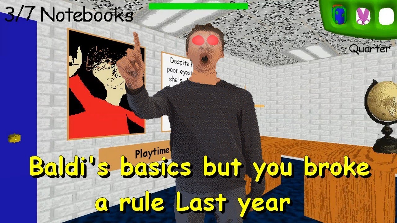 Baldi's basics but you broke a rule Last year - Baldi's Basics V1.4.3 ...