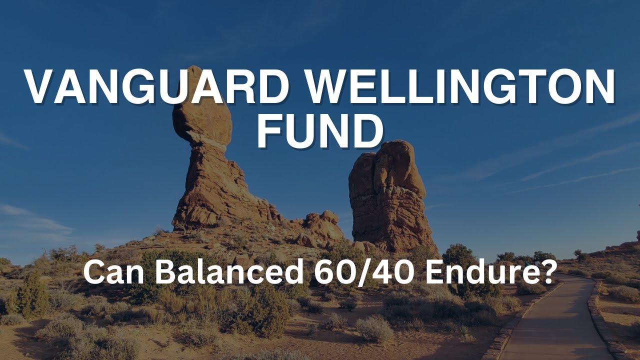 The Vanguard Wellington Fund -Boring, Balanced and Well, Boring. - YouTube