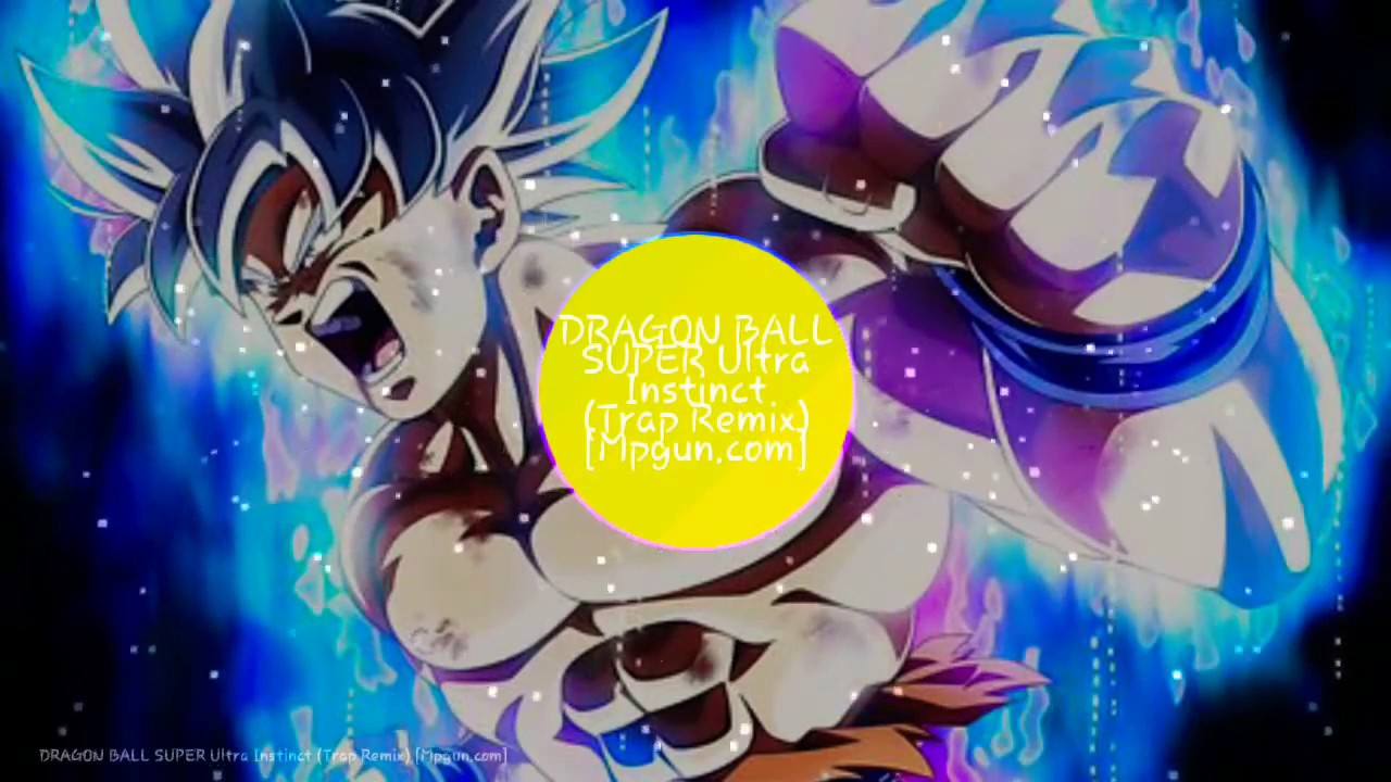 Dragon Ball Super - ULTRA INSTINCT (Trap Remix) - YouTube
