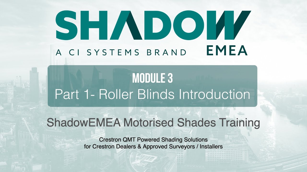 Module 3 - Part 1 // Roller Blinds Introduction - Shadow EMEA Shades ...