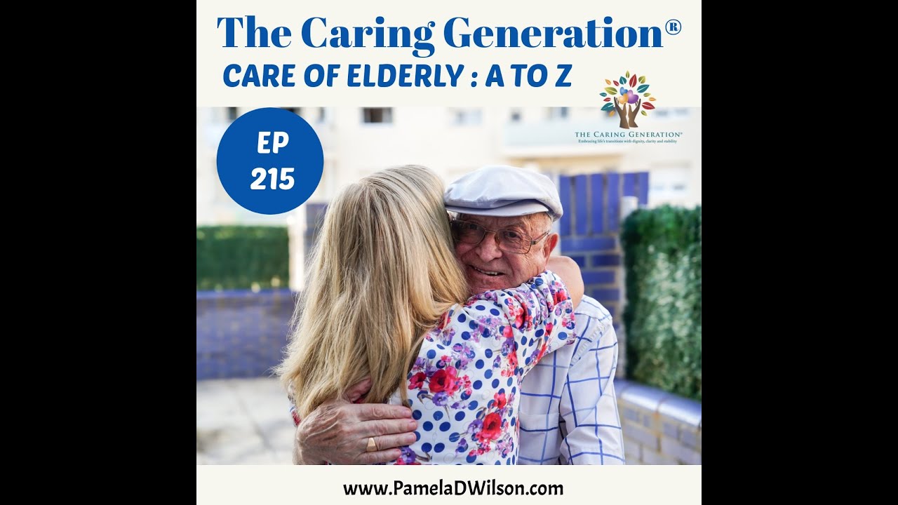 A to Z Guide For Caregivers | The Caring Generation Podcast Episode 215 ...