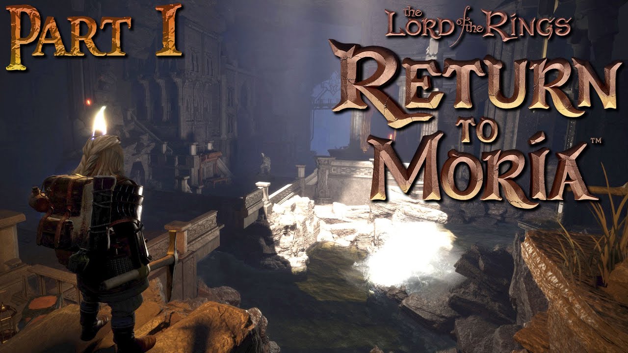 Playing The Lord of the Rings: Return to Moria 🗡️ Pt 1 ⚒️ Full Game ...