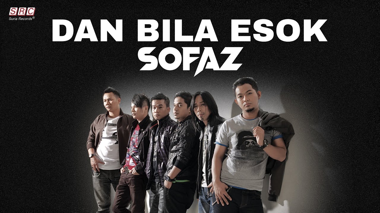 Sofaz - Dan Bila Esok (Official Music Video) - YouTube