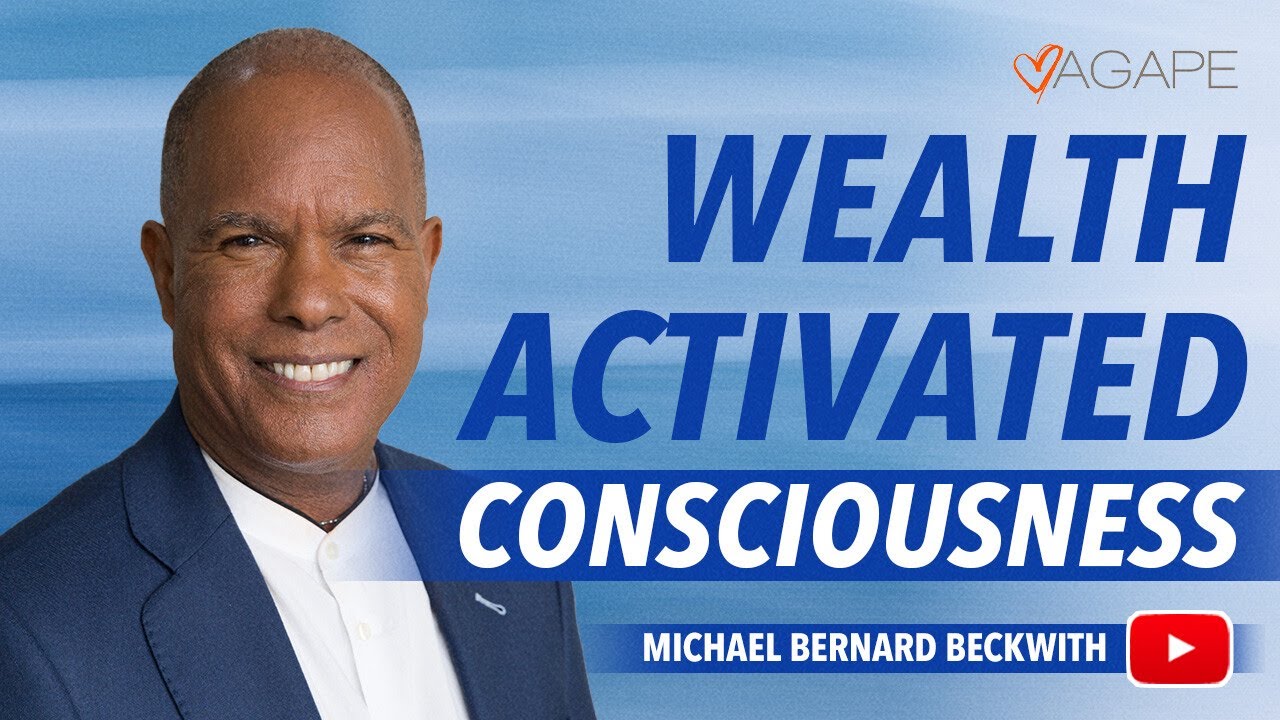 Wealth Activated Consciousness w/ Michael B. Beckwith - YouTube