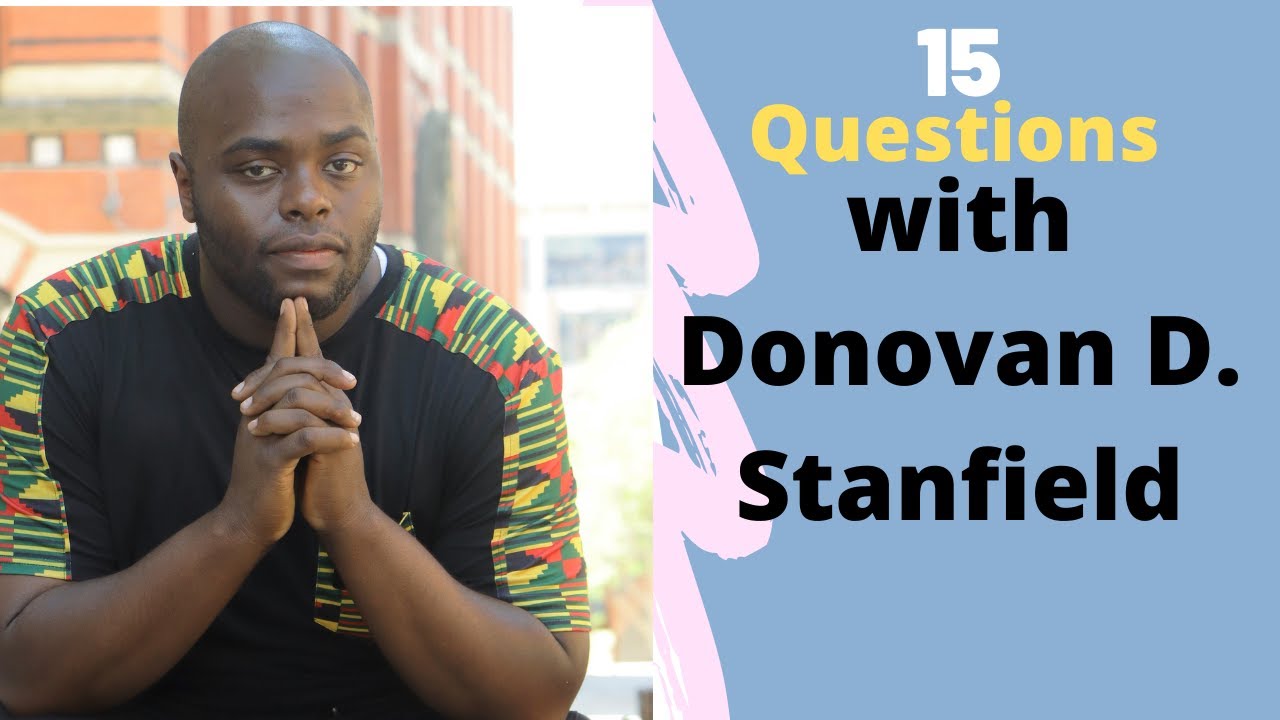 15 Questions With Donovan D. Stanfield...Ep3: Exclusive Interview with ...