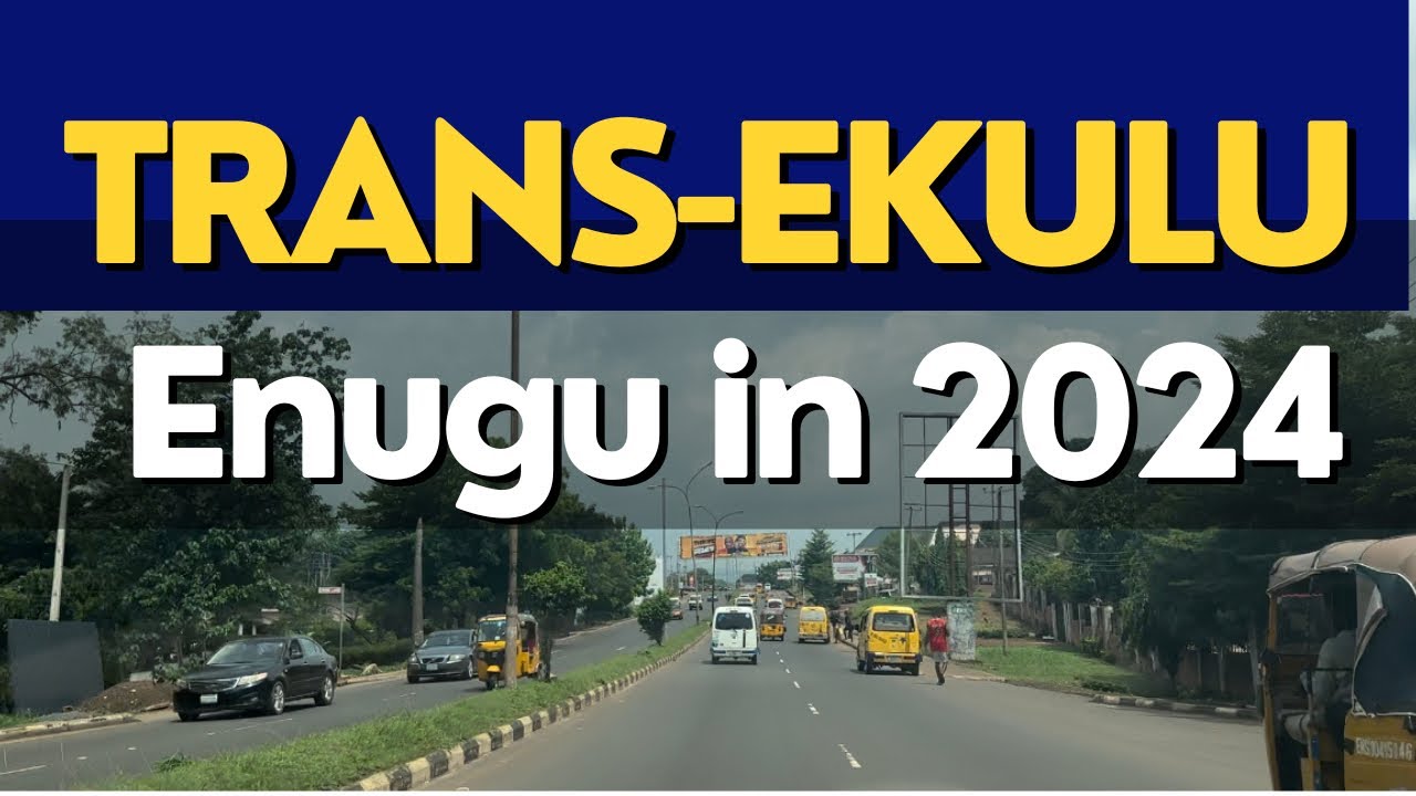 Trans Ekulu ENUGU in 2024| Drive-Through to New GRA - YouTube