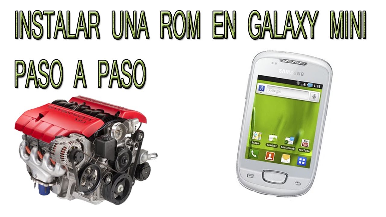 Mejorar fluidez del Galaxy Mini, flashear ROM paso por paso (Bien ...