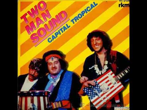 TWO MAN SOUND - CAPITAL TROPICAL (LATIN VERSION) - YouTube